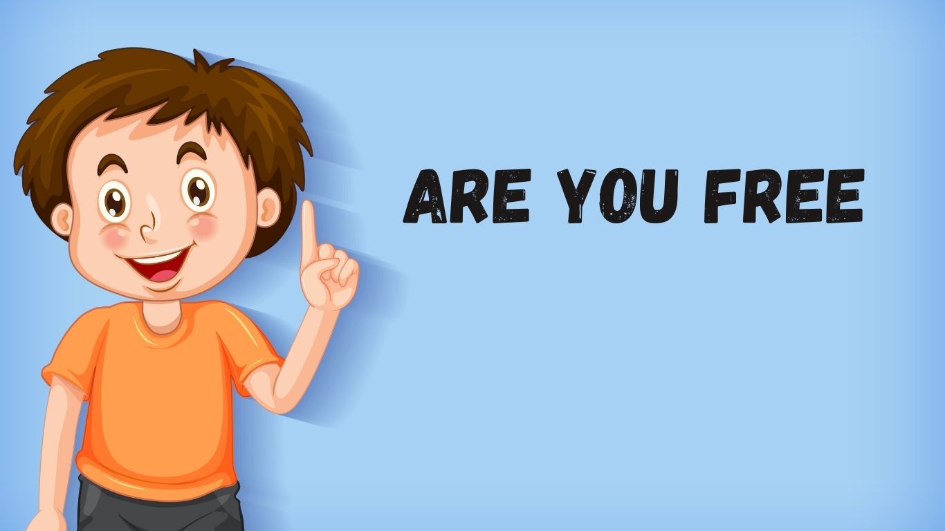 25 Additional Expressions For "Are You Free" (With Examples)