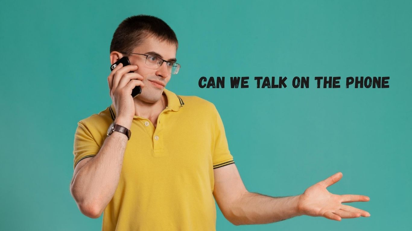 15 Alternate methods To say, " Can we talk on the phone?" (With Examples)