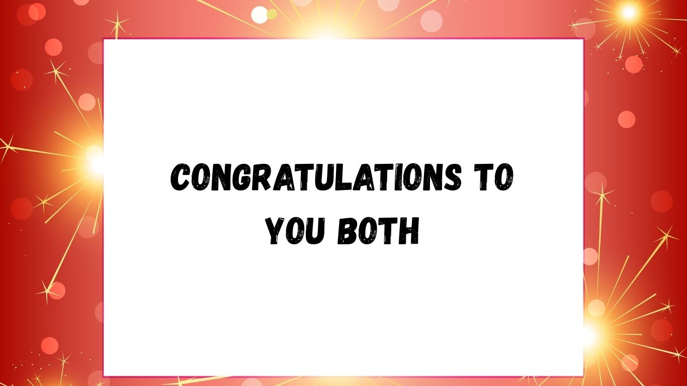 30 Additional Options To Say "Congratulations To You Both" (With ...