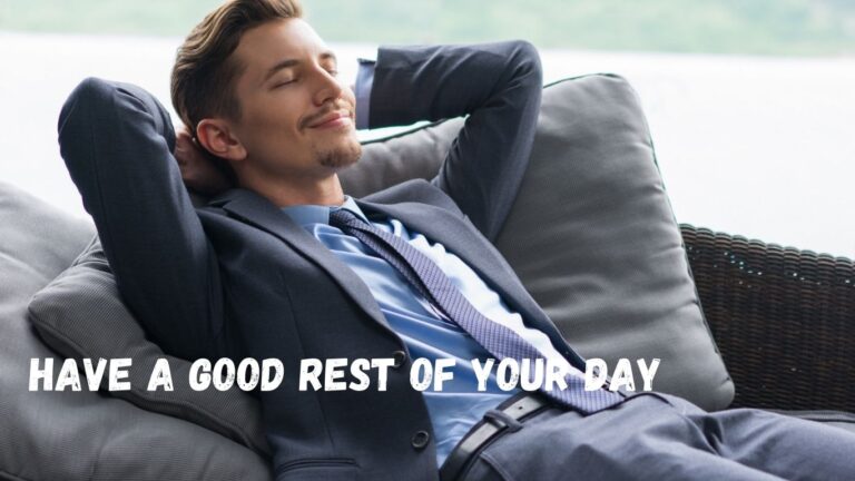 20 Different Expressions For "Have a Good Rest of Your Day" (With Examples)
